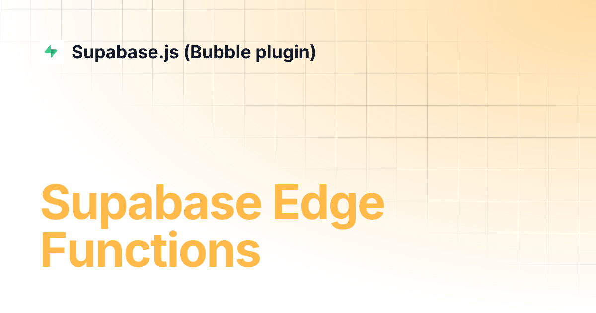 Supabase Edge Functions Supabasejs Bubble Plugin 
