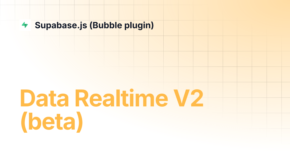 Data Realtime V2 Beta Supabasejs Bubble Plugin