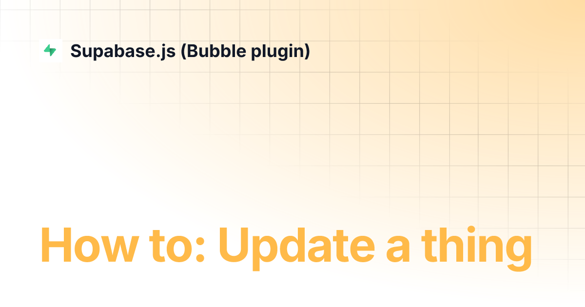 How to: Update a thing | Supabase.js (Bubble plugin)