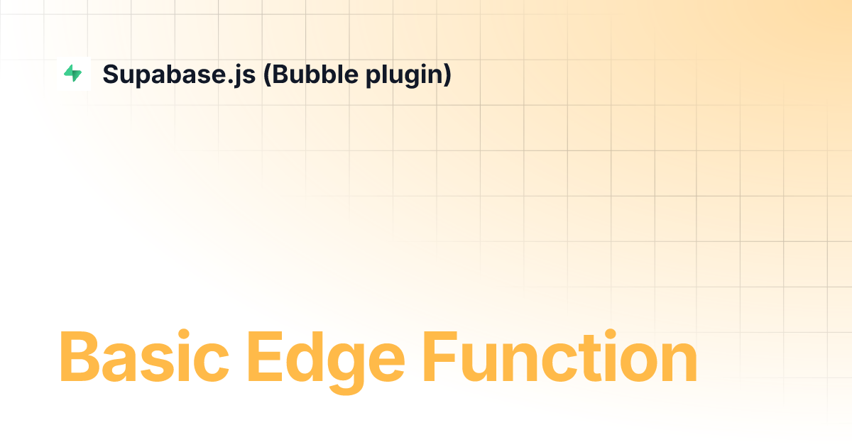 Basic Edge Function | Supabase.js (Bubble plugin)