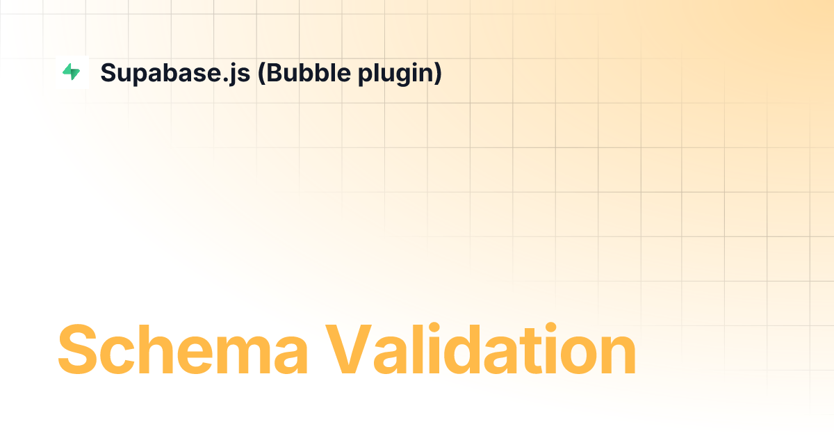 Schema Validation | Supabase.js (Bubble plugin)